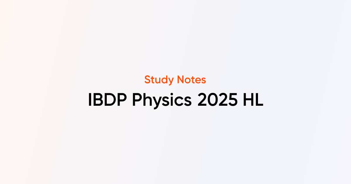 Free IB DP Physics 2025 HL Syllabus Notes | TutorChase