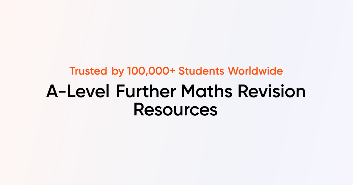 A-Level Further Maths Resources | TutorChase