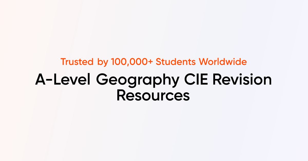 A-Level Geography CIE Resources | TutorChase