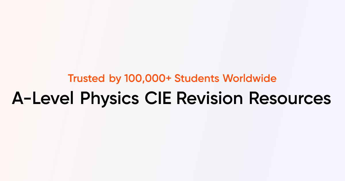 A-Level Physics CIE Resources | TutorChase