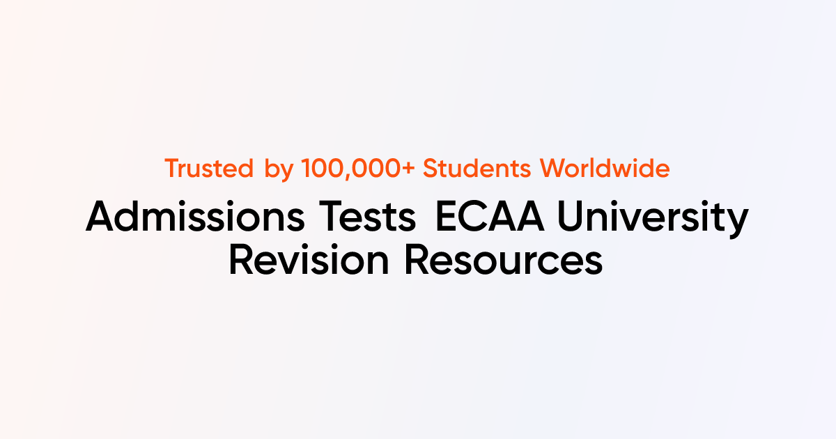 Admissions Tests ECAA University Resources | TutorChase