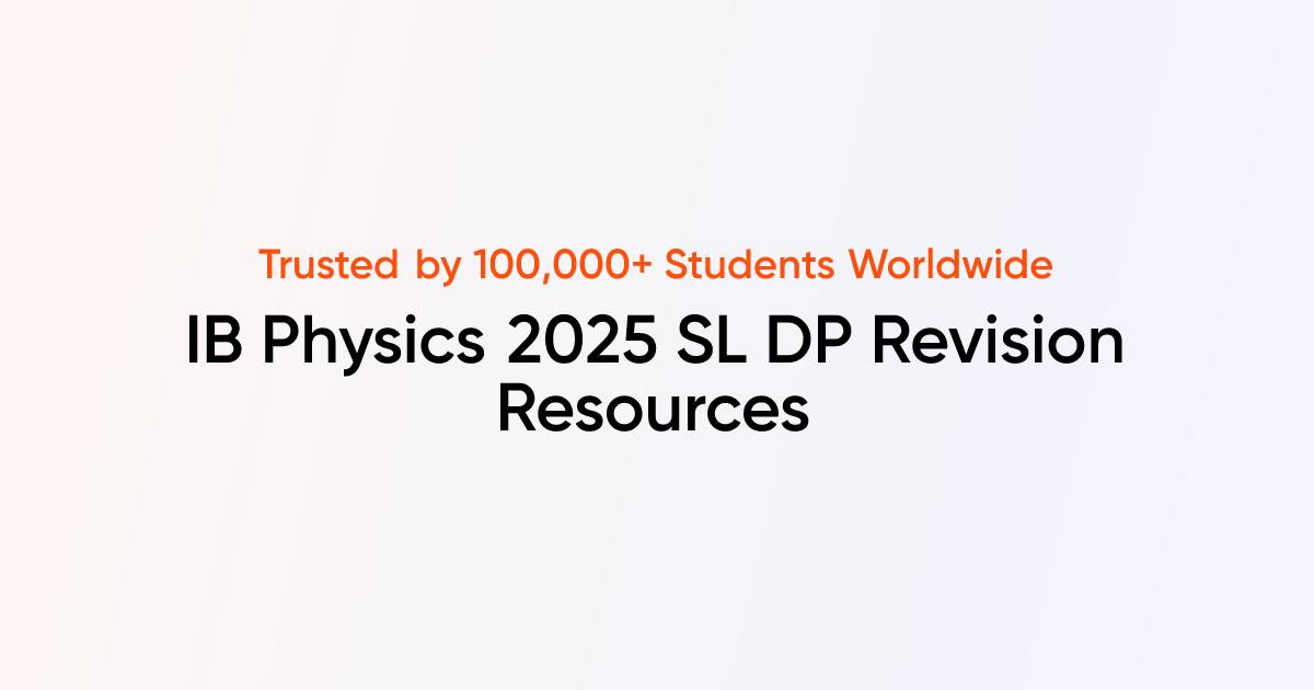 IB Physics 2025 SL DP Resources | TutorChase