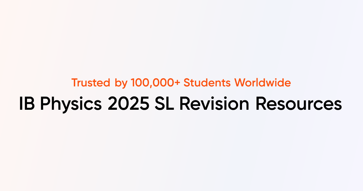 IB Physics 2025 SL Resources | TutorChase