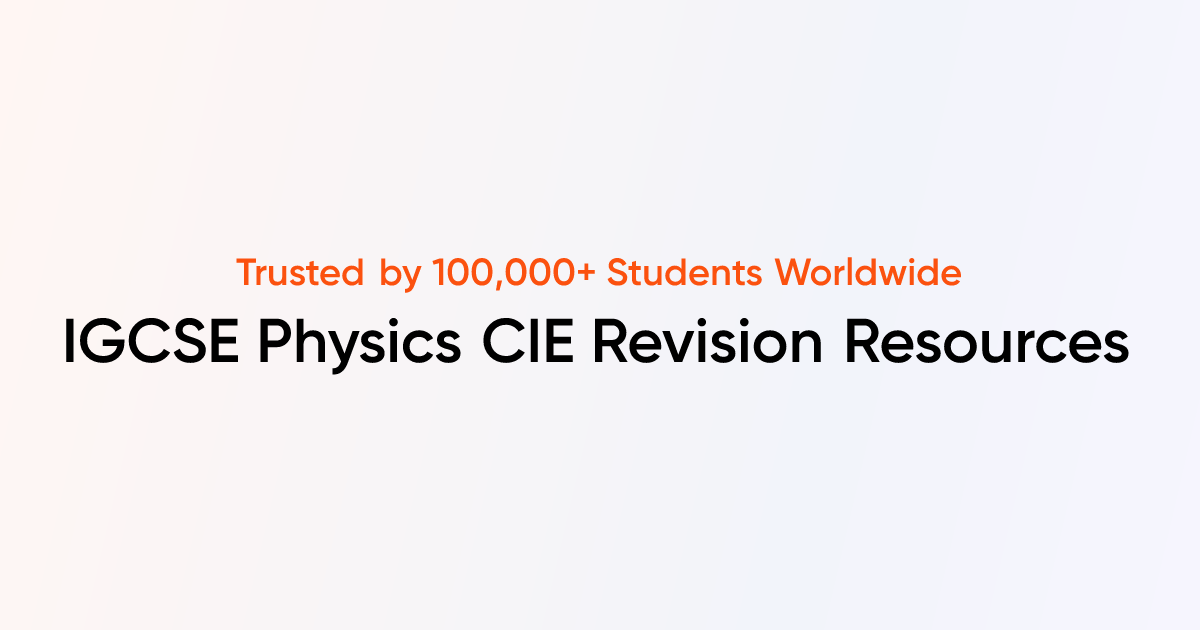 Igcse Physics Cie Resources Tutorchase