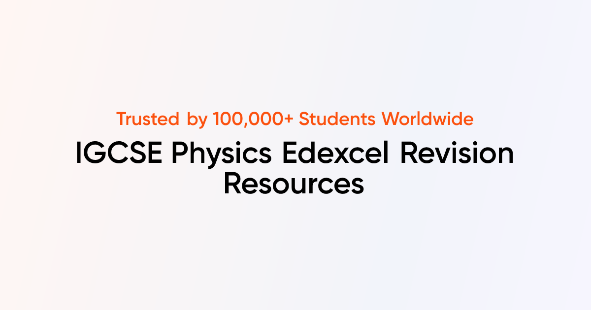 IGCSE Physics Edexcel Resources | TutorChase