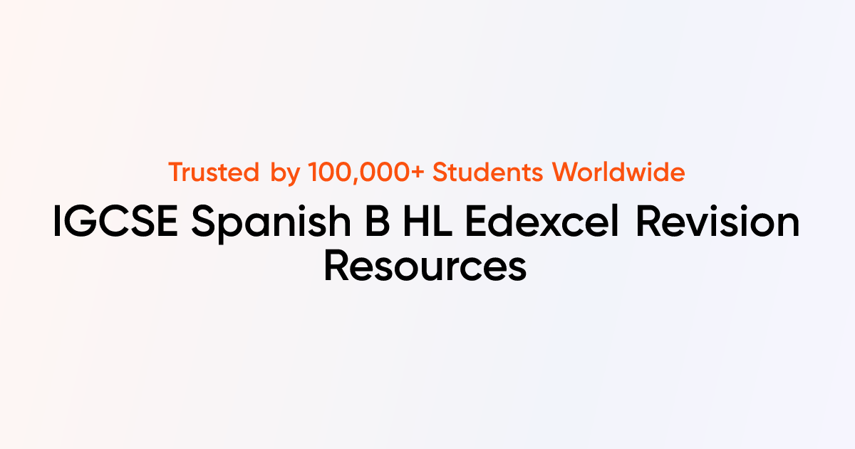 IGCSE Spanish B HL Edexcel Resources | TutorChase